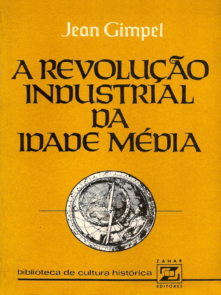 A Revolução Industrial Da Idade Média - Jean Gimpel | PDF