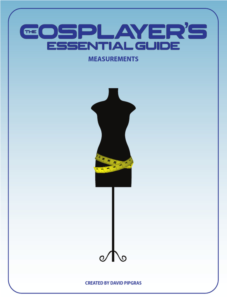 Cosplayers Essential Guide - Measurements | PDF