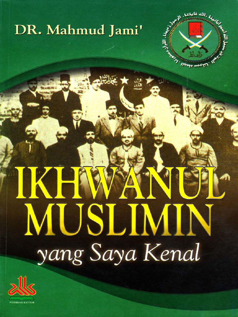 Ikhwanul Muslimin Yang Saya Kenal (Mahmud Jami) | PDF