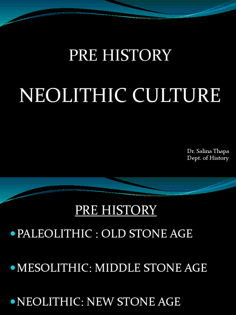 PRE HISTORY NEOLITHIC CULTURE (Dr. Salina Thapa) | PDF