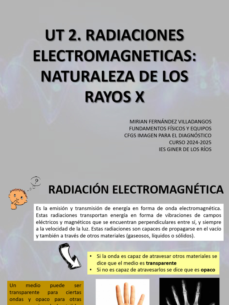 Ut2. Radiaciones Electromagnéticas. Naturaleza de Los Rayos X | PDF