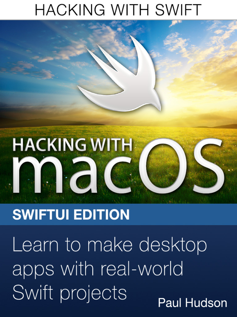 Paul Hudson - Hacking With MacOS - SwiftUI Edition - Learn To Make Desktop Apps With Real-World ...