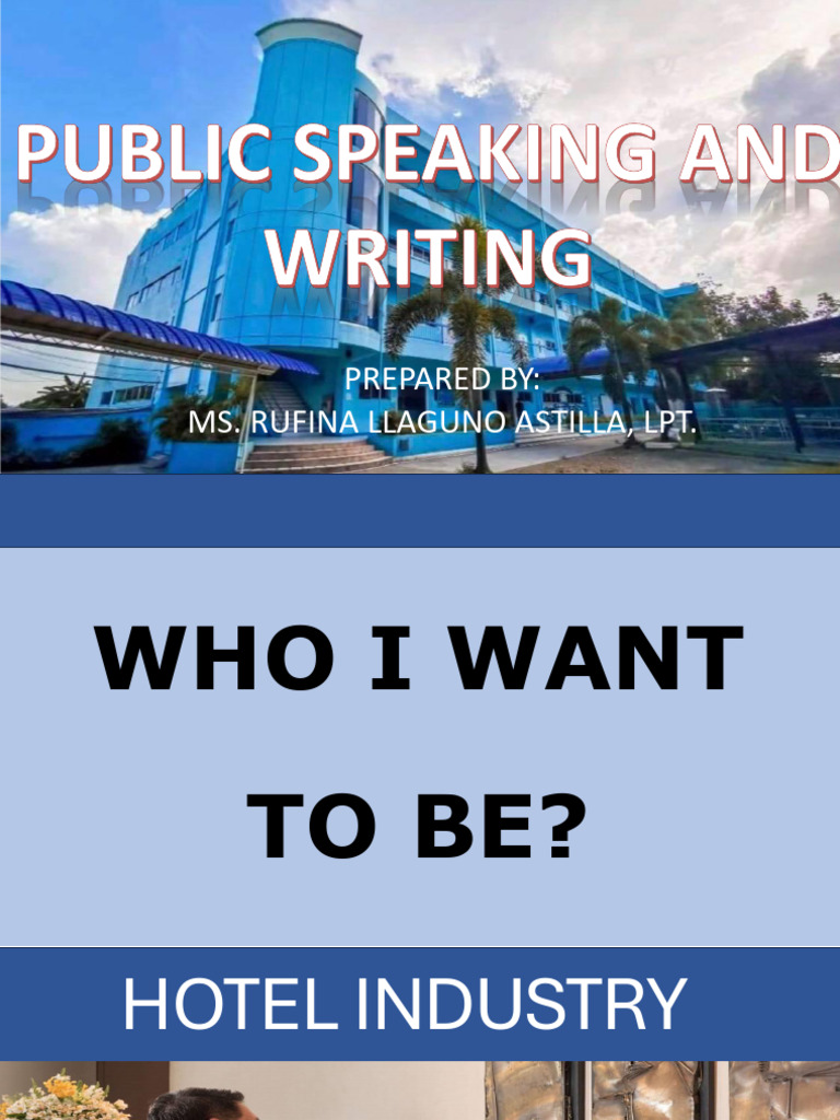 Public Speaking and Writing: Prepared By: Ms. Rufina Llaguno Astilla ...