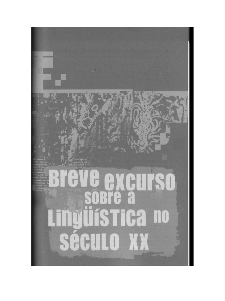 Breve Excurso Sobre A Linguística No Século XX - MARCUSCHI | PDF