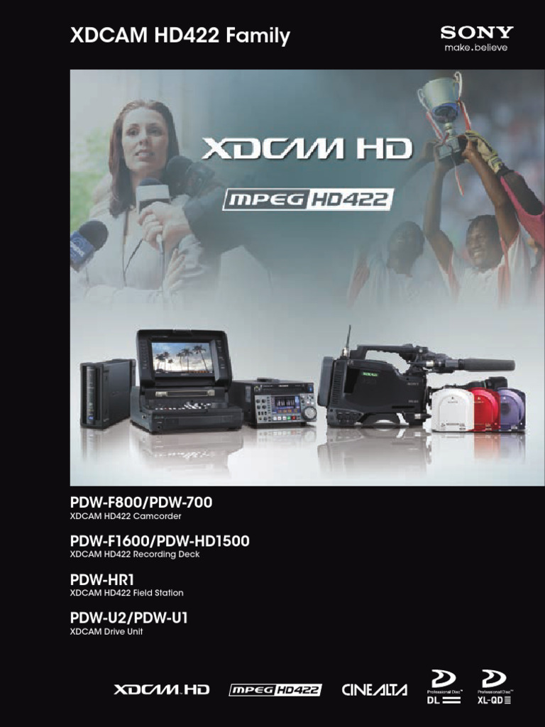 XDCAM HD422 Family: PDW-F800/PDW-700 PDW-F1600/PDW-HD1500 Pdw-Hr1 PDW-U2/PDW-U1 | PDF