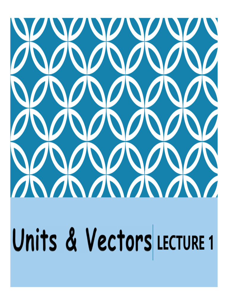 Chapter 1 - Units and Vectors in 2D and 3D | PDF