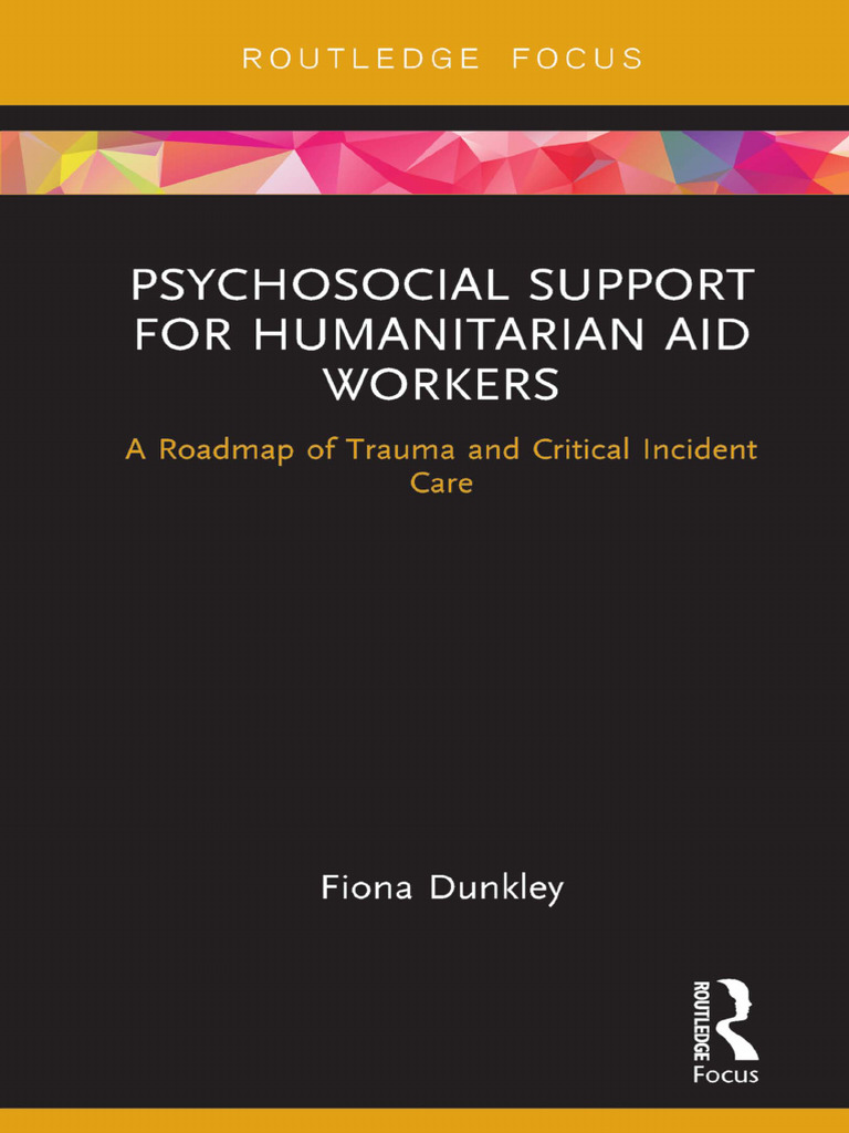 Psychosocial Support For Humanitarian Aid Workers A Roadmap of Trauma ...