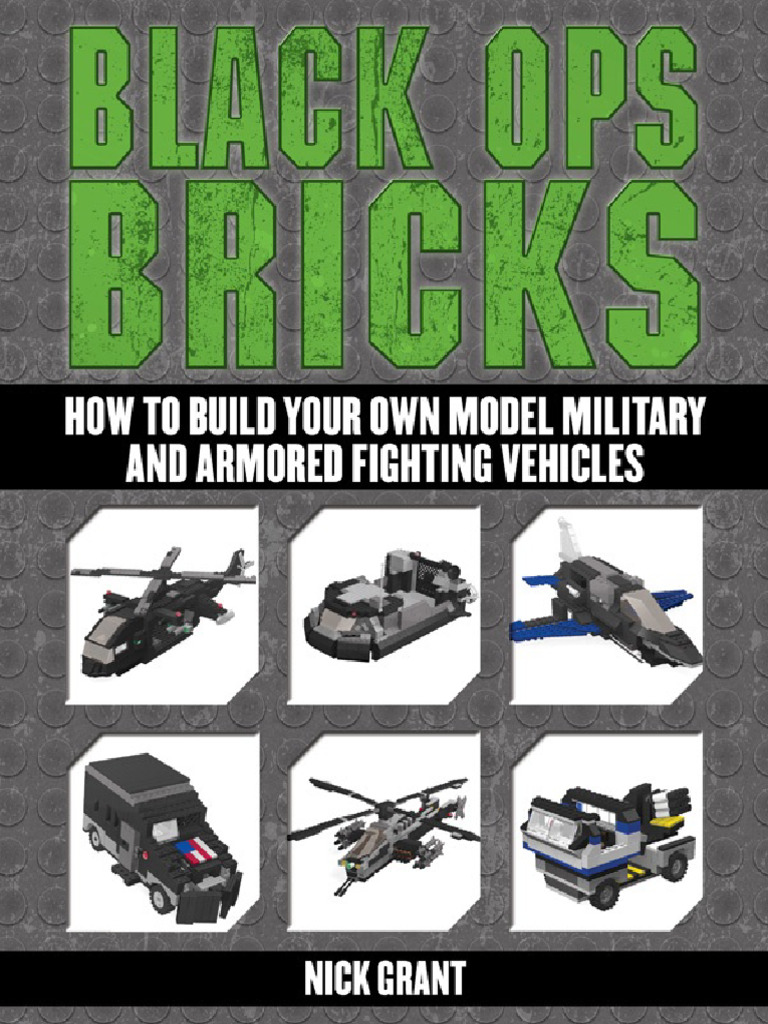 Black Ops Bricks How To Build Your Own Model Military and Armored ...