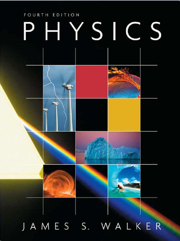 Physics - James S. Walker - Fourth Edition - Pearson 2010 | PDF Physics - James S. Walker - Fourth Edition - Pearson 2010 | PDF