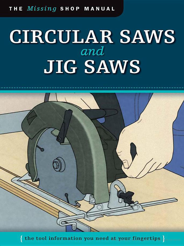 John Kelsey - Circular Saws and Jig Saws. The Missing Shop Manual-Fox Chapel Publishing (2010) | PDF