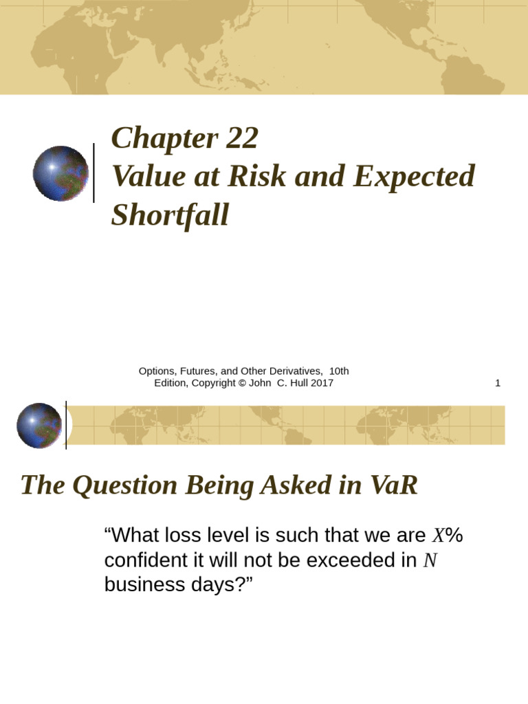 Value at Risk and Expected Shortfall: Options, Futures, and Other Derivatives, 10th 1 | PDF