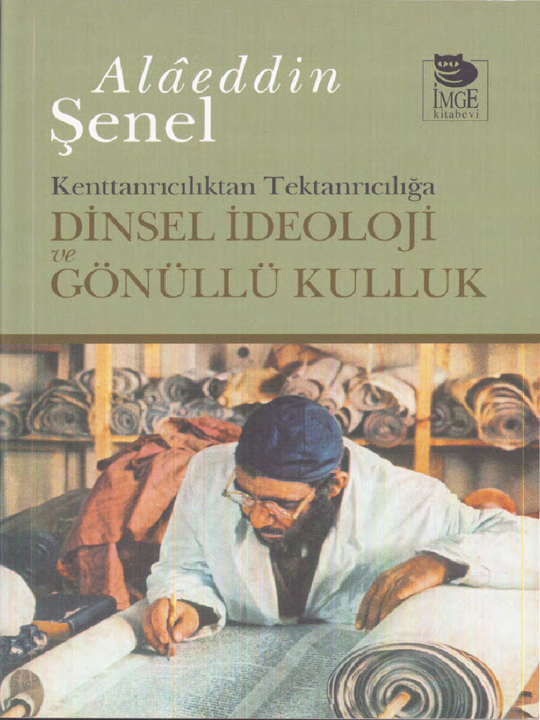 Alaeddin Şenel Dinsel İdeoloji Ve Gönüllü Kulluk Kenttanrıcılıktan | PDF