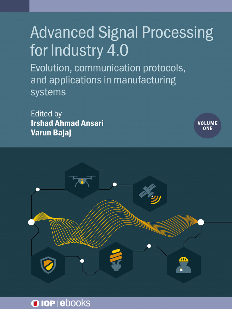 Advanced Signal Processing For Industry 4 - 0 - Volume 1 - Irshad Ahmad Ansari, Varun Bajaj ...