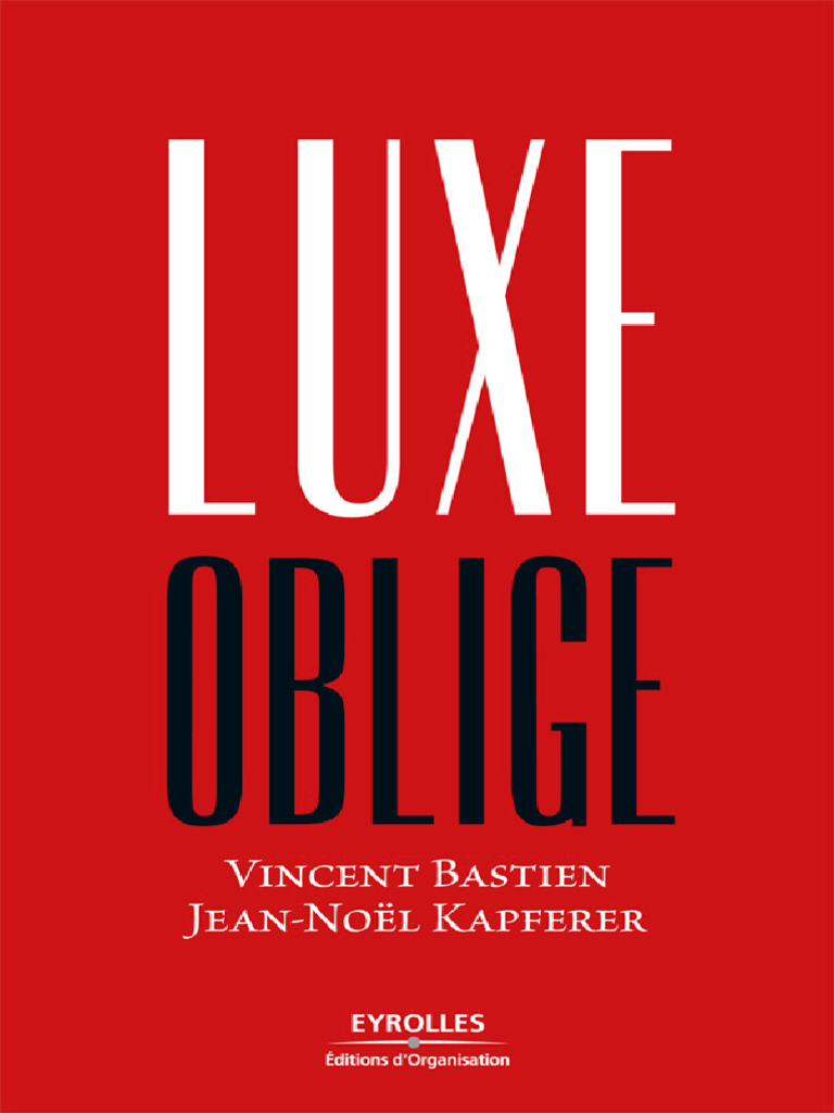 Luxe Oblige - Vincent Bastien - Jean Noël Kapferer - Z Library | PDF
