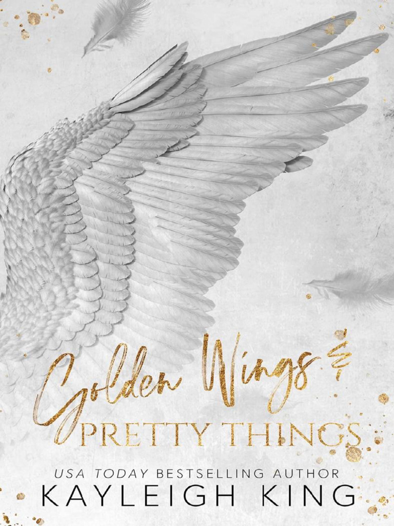 Golden Wings and Pretty Things by Kayleigh King | PDF