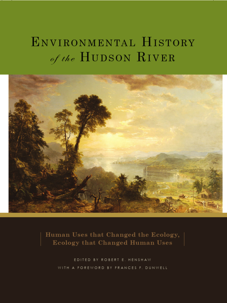 Environmental History of The Hudson River - Human Uses That Changed The ...