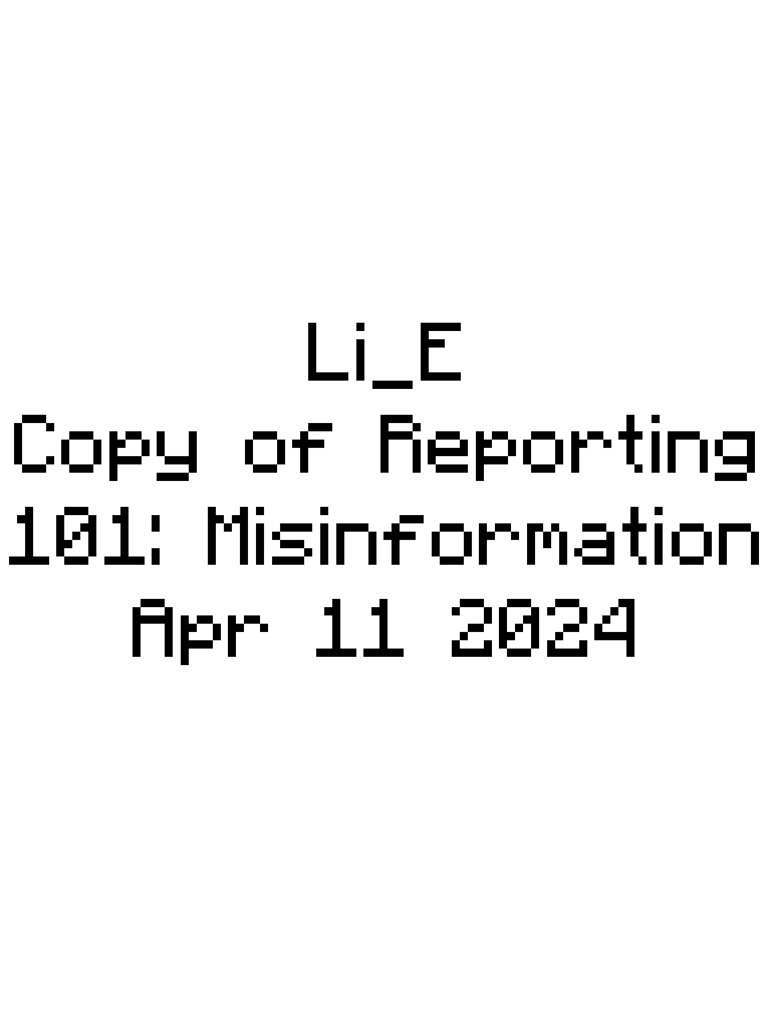 Li_E-Copy of Reporting 101_ Misinformation-Apr 11 2024 | PDF
