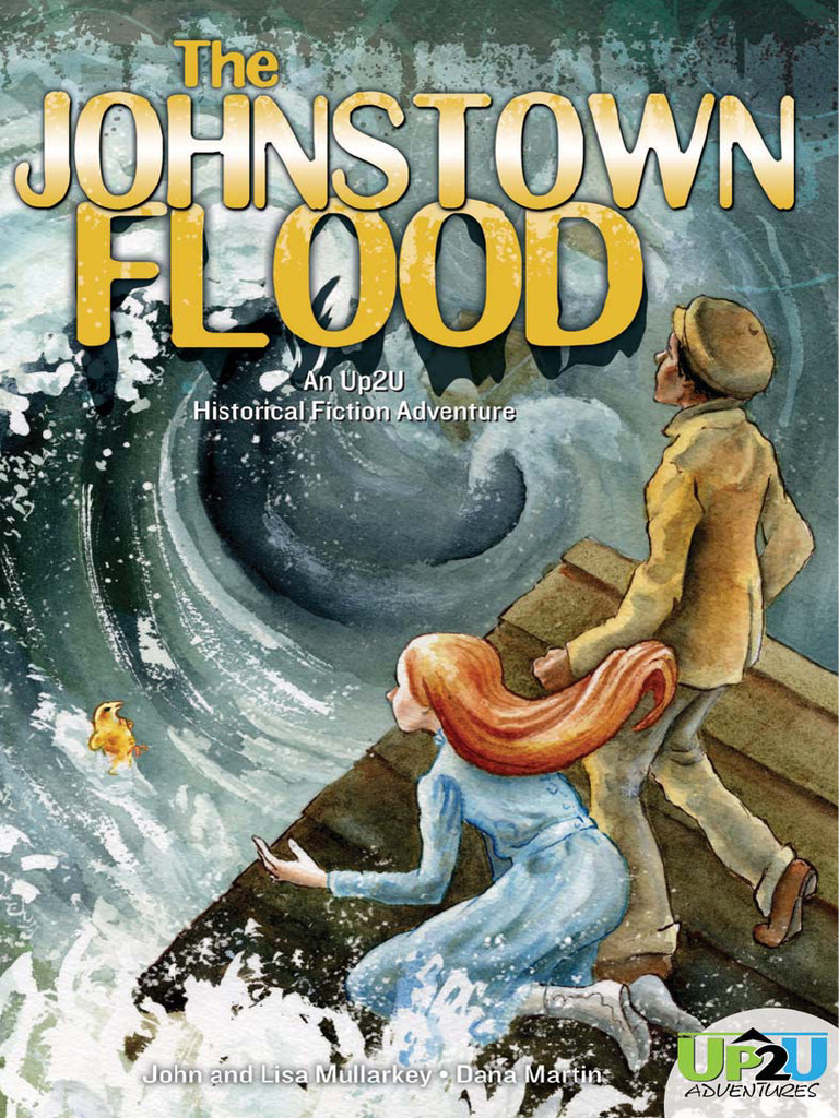 The Johnstown Flood - An Up2U Historical Fiction Adventure - Lisa ...