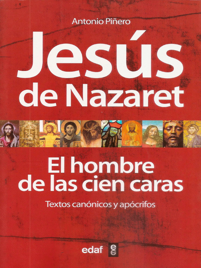 Jesús de Nazaret, El Hombre de Las Cien Caras, Antonio Piñero | PDF