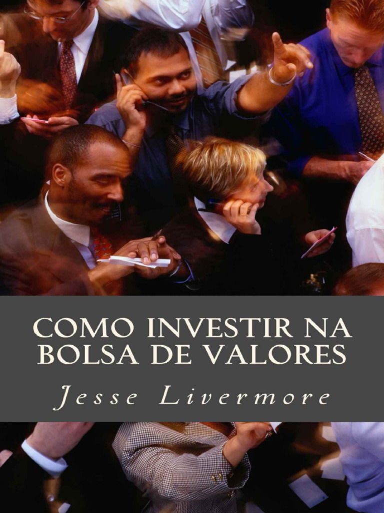 Como Investir Na Bolsa de Valores - JESSE LIVERMORE | PDF