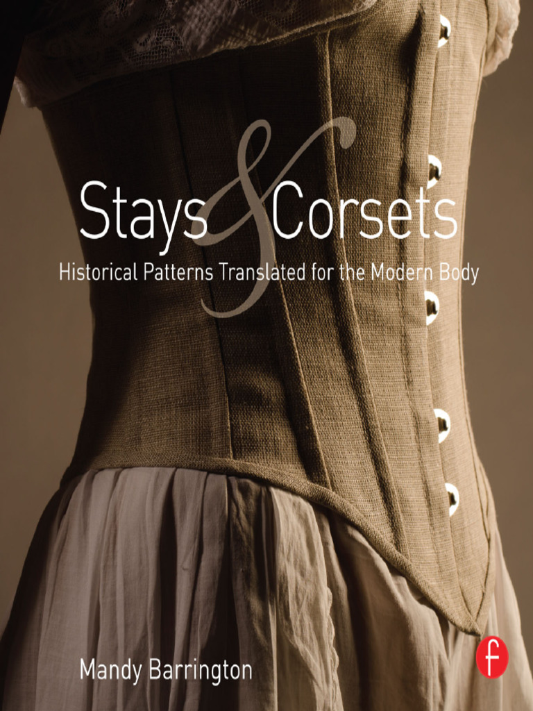 Stays and Corsets Historical Patterns Translated For The Modern Body ...