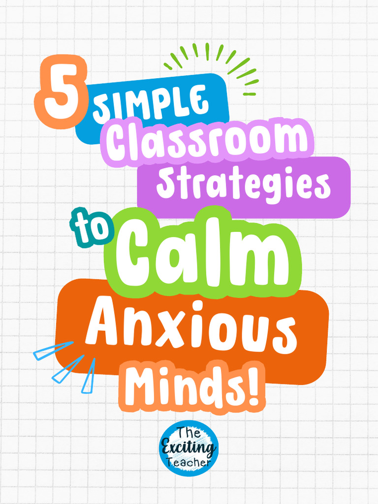 5 Simple Calming Classroom Strategies You NEED To Support Anxious Minds ...