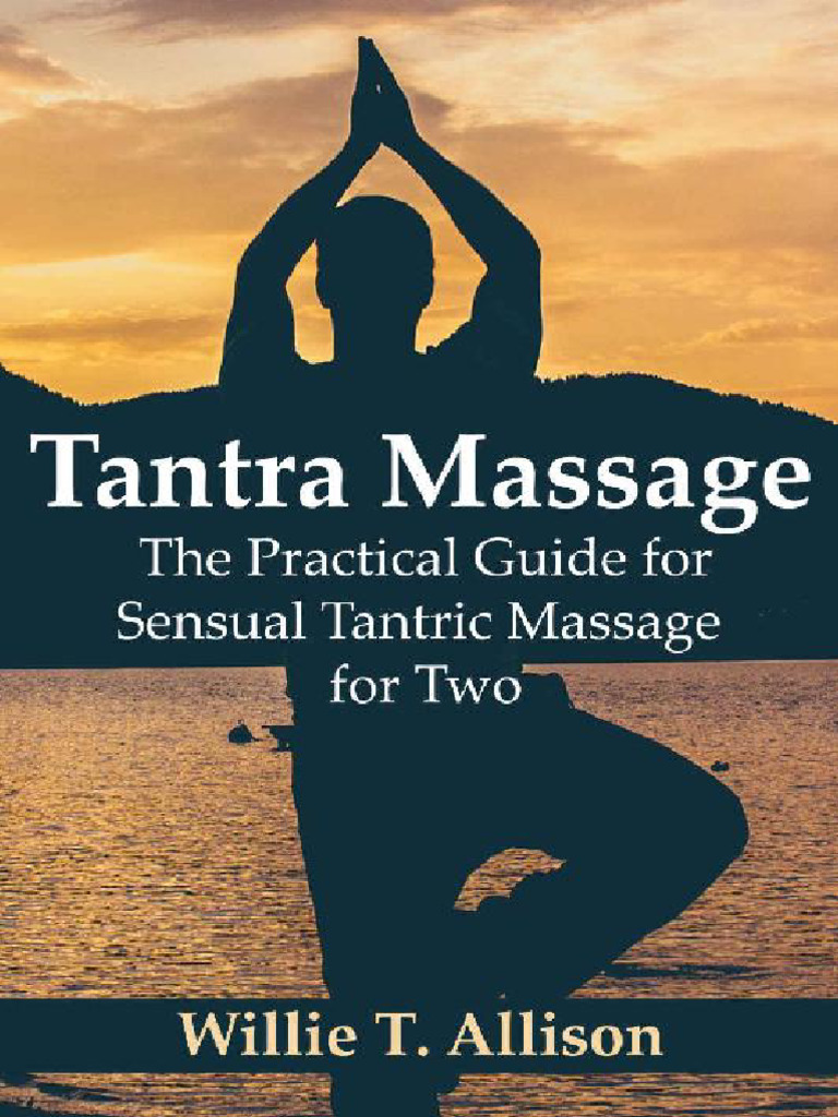 Tantra Massage The Practical Guide For Sensual Tantric Massage For Two (Willie T. Allison) (Z ...