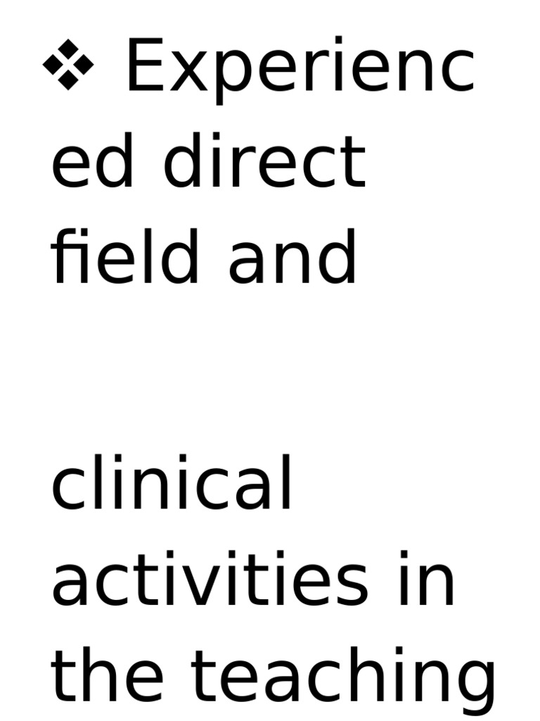 Experienced Direct Field and Clinical Activities in The Teaching Milieu ...