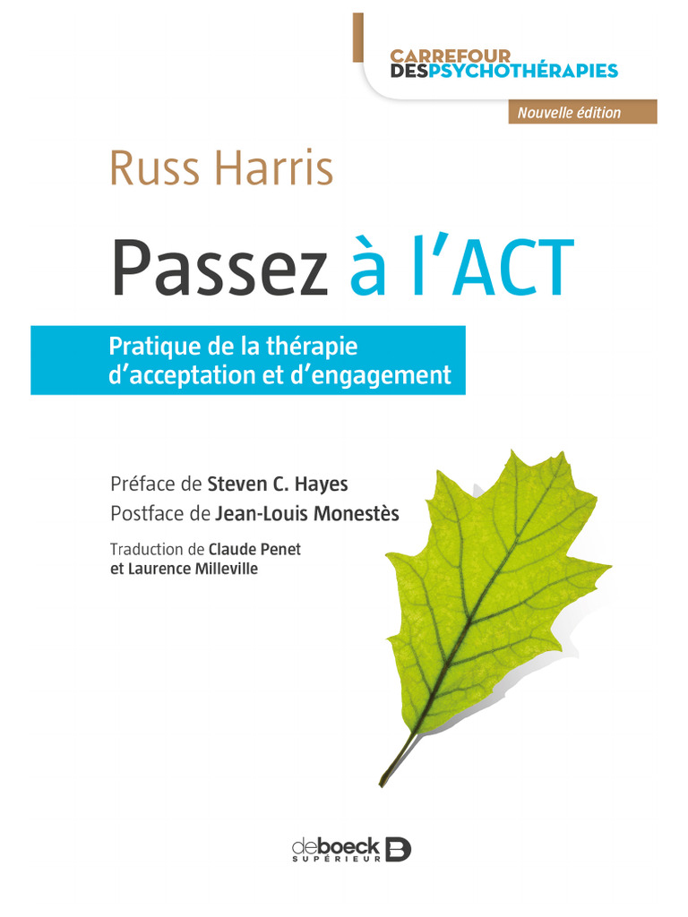 Passez À l'ACT. Pratique de La Thérapie D'acceptation Et D'engagement ...