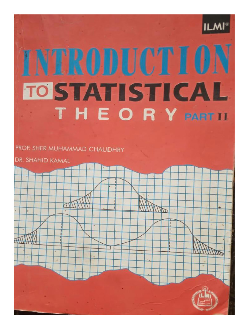 Introduction To Statistical Theory by Sher Muhammad CH PART 2 | PDF