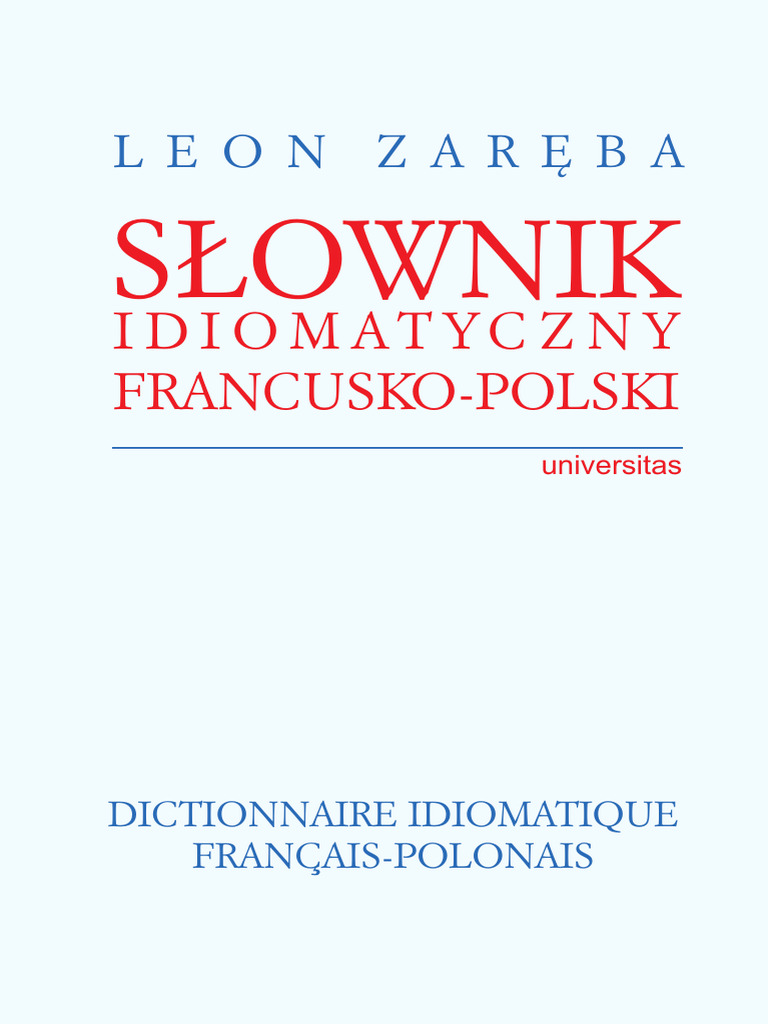 Slownik Idiomatyczny Francusko Polski-universitas-Demo | PDF
