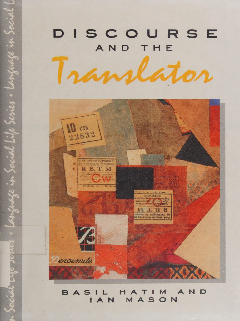 Discourse and The Translator - Hatim, B - (Basil), 1947 - Mason, I ...