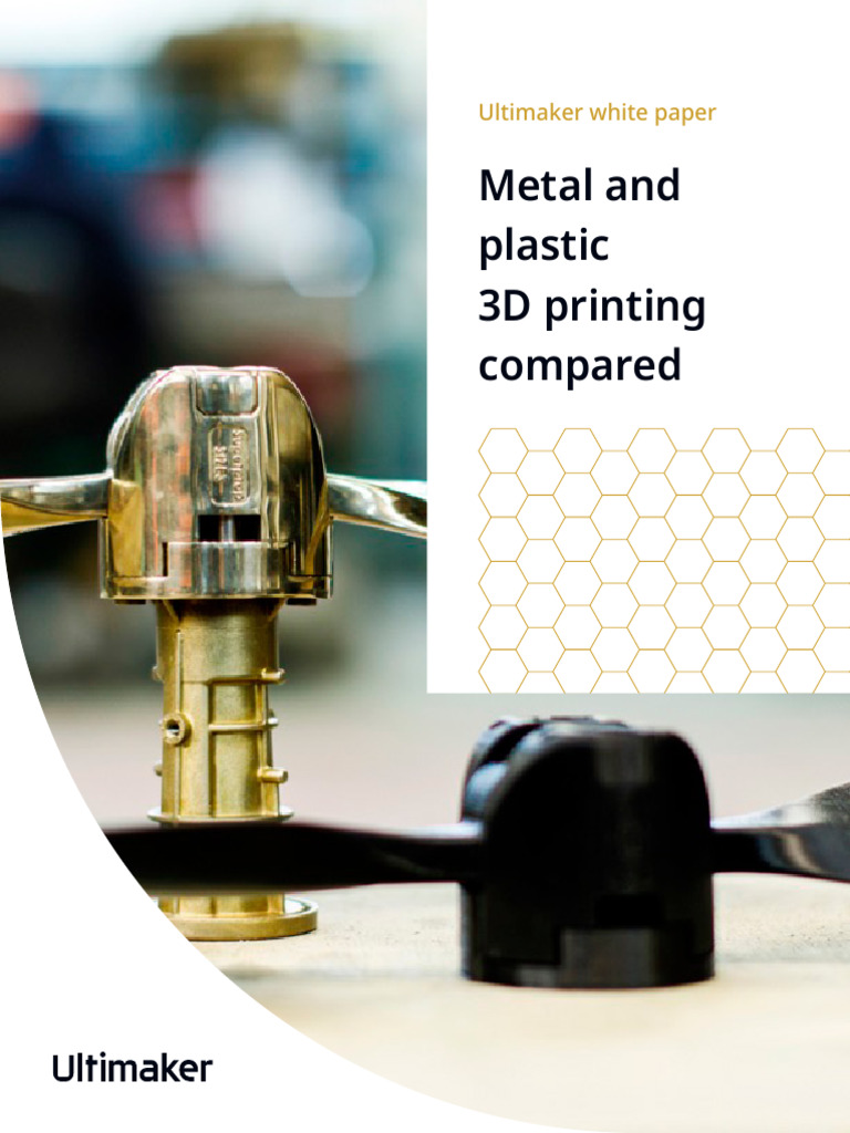 Ultimaker White Paper Metal and Plastic 3D Printing Compared en | PDF | 3 D Printing ...