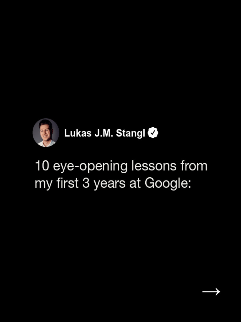 10 Eye-Opening Lessons From My First 3 Years at Google | PDF