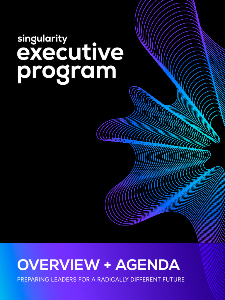 Singularity Executive Program Overview | PDF | Technological ...