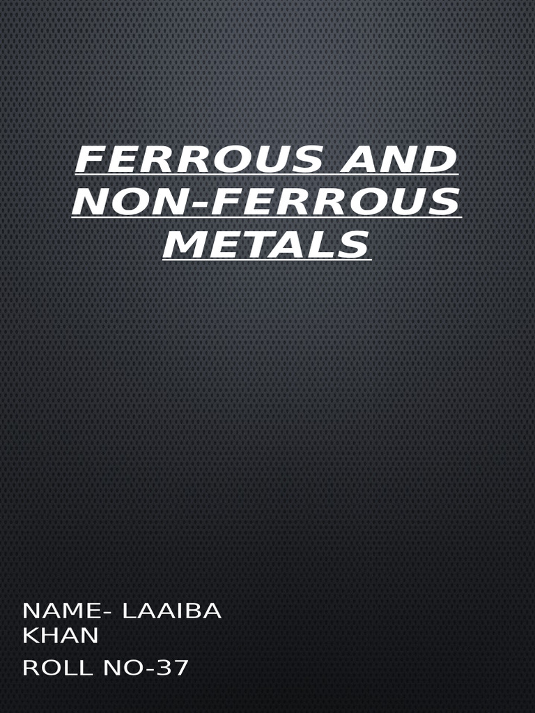 Ferrous and Non-ferrous Metals | PDF