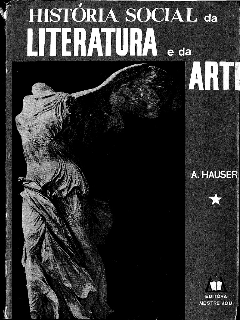 Arnold Hauser - História Social Da Literatura e Da Arte. I-Editôra ...