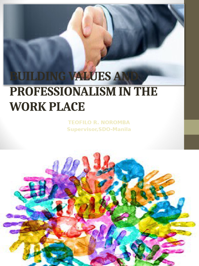 Building Values and Professionalism in The Work Place | PDF