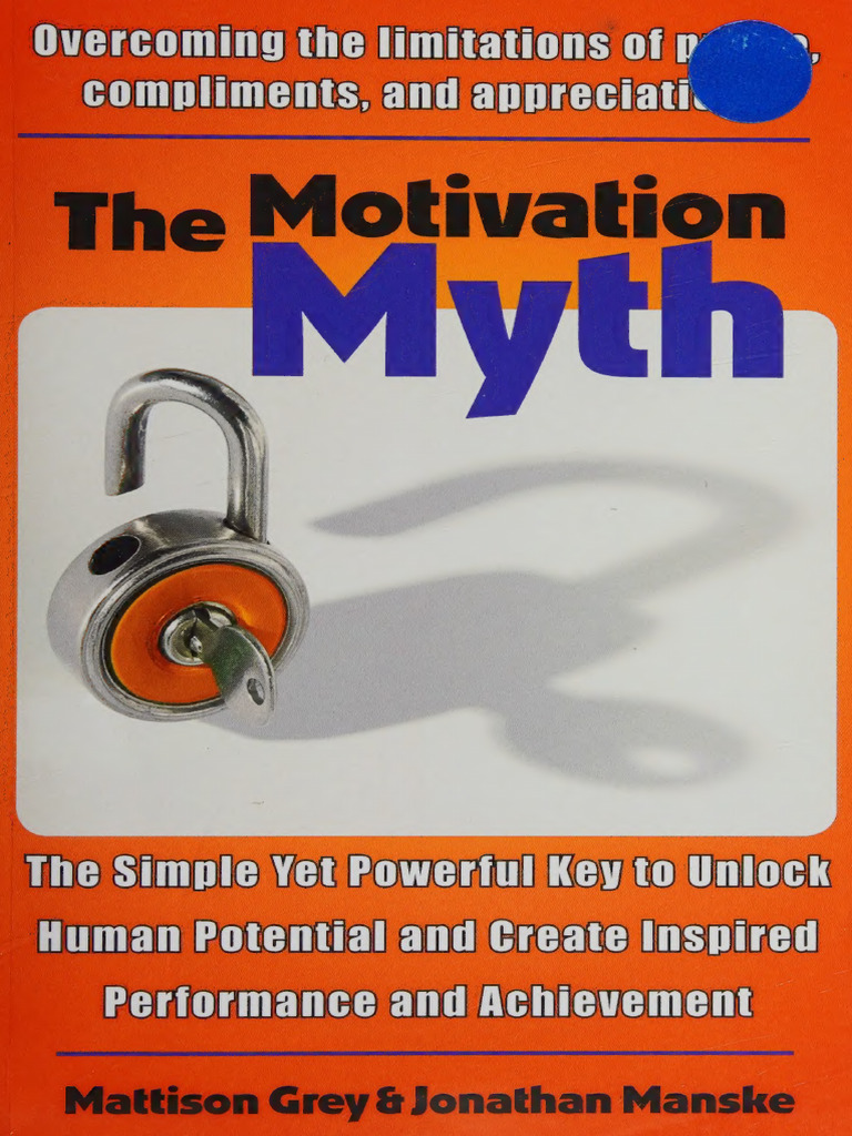 The Motivation Myth - The Simple Yet Powerful Key To Unlock - Grey ...