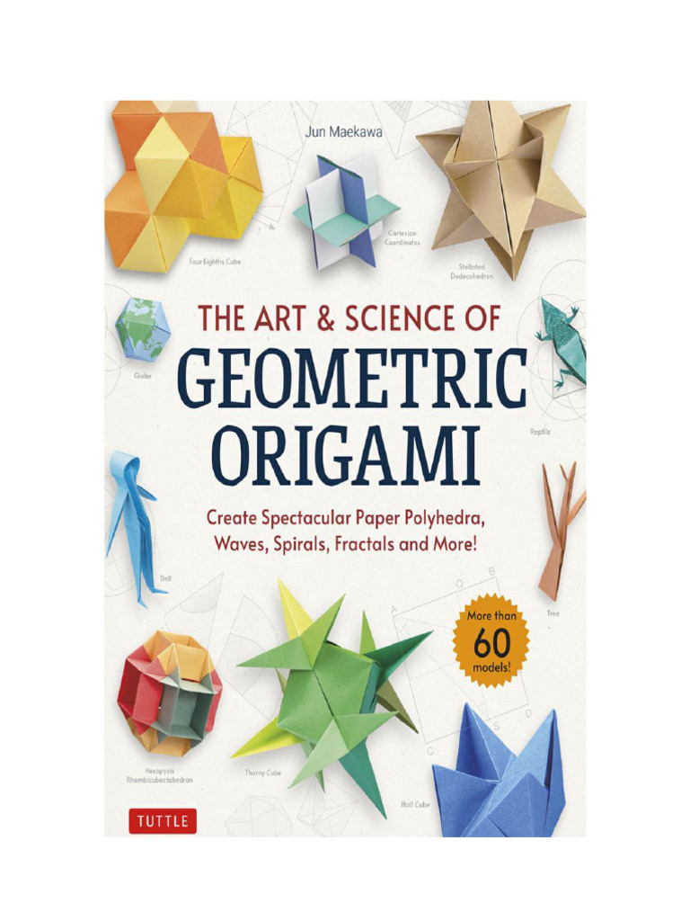OceanofPDF - Com The Art N Science of Geometric Origami - Jun Maekawa | PDF