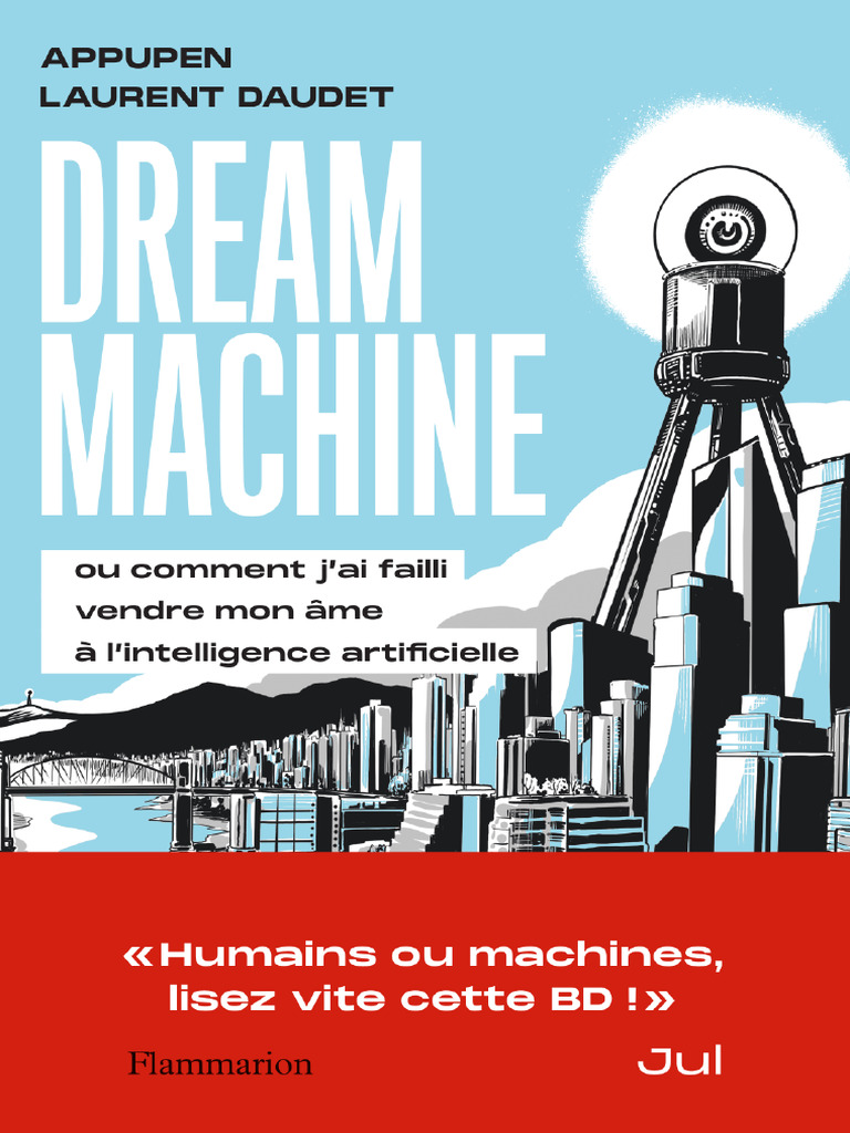 Dream Machine Ou Comment J'ai Failli Vendre Mon Âme À L'intelligence ...
