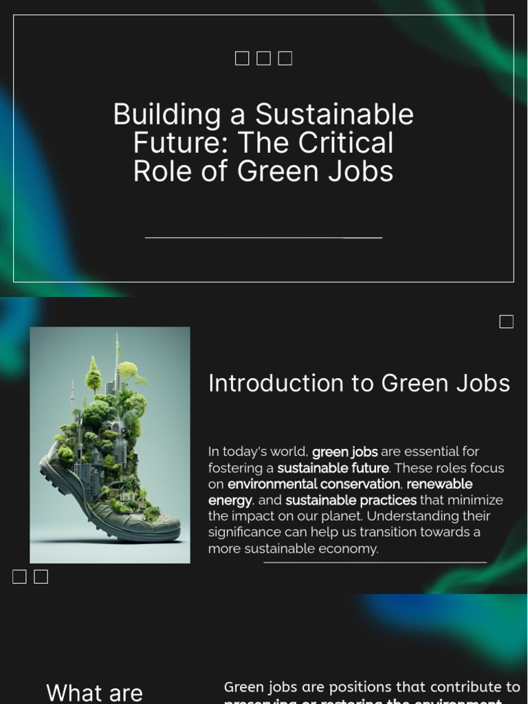 Slidesgo Building A Sustainable Future The Critical Role of Green Jobs 20240912150533qIUE | PDF