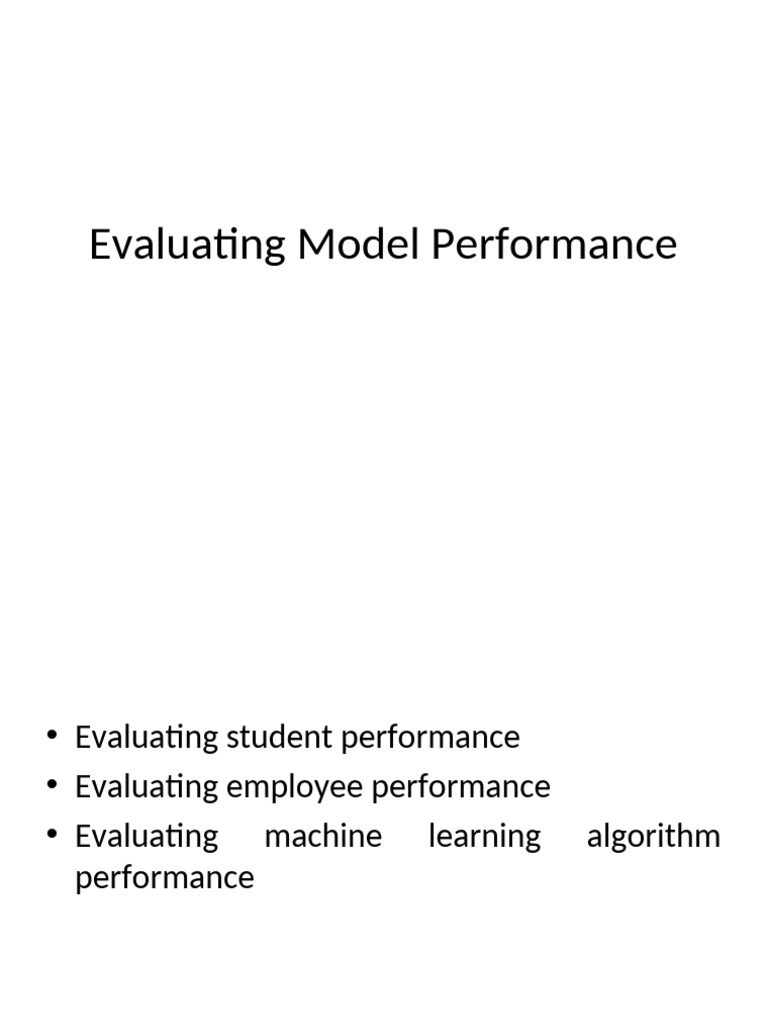 Evaluating Model Performance Unit 6 | PDF