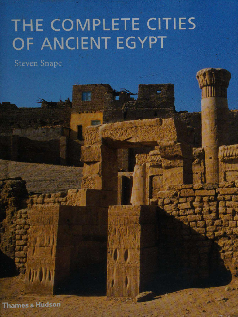 The Complete Cities of Ancient Egypt (Steven Snape) (Z-Library) | PDF