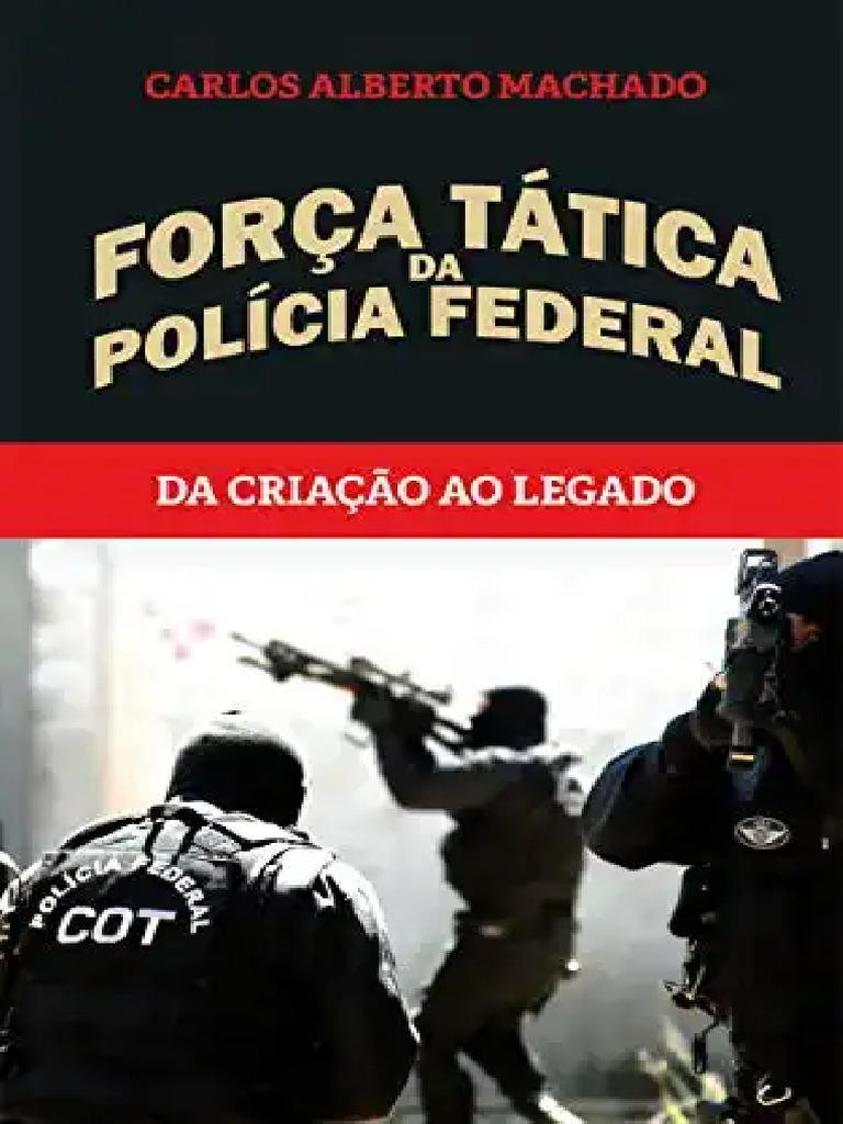 Forca Tatica Da Policia Federal Da Criac | PDF