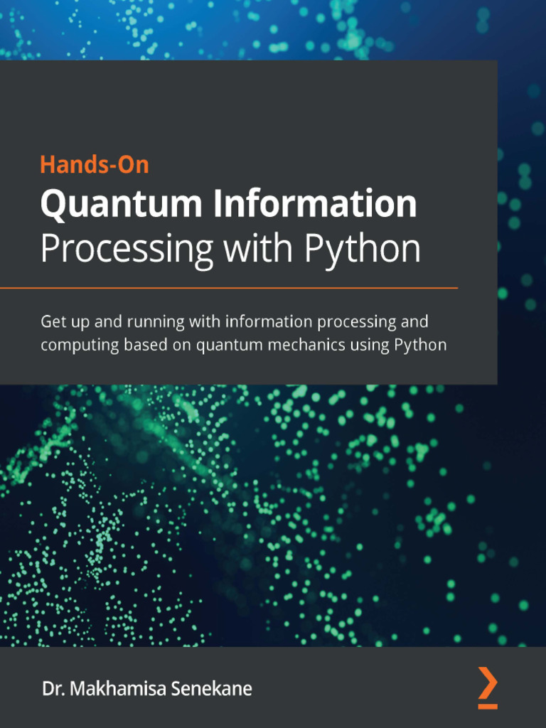 Hands-On Quantum Information Processing With Python Get Up and Running With Information ...