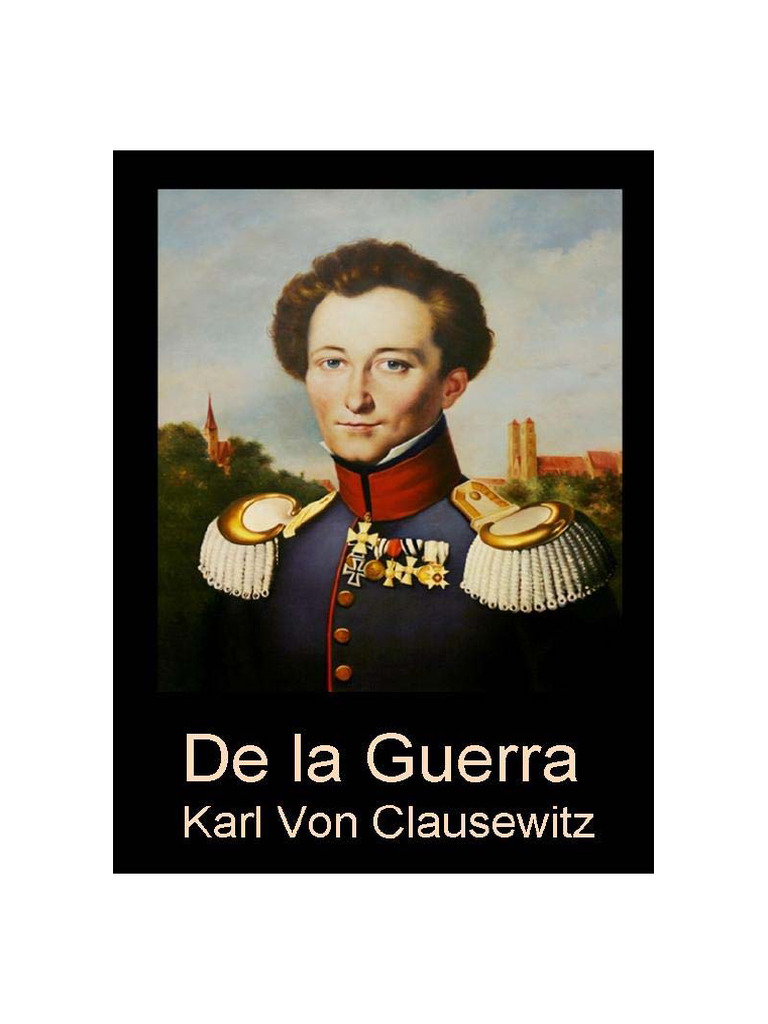 De La Guerra. Karl Von Clausewitz Karl Von Clausewitz de La Guerra (1 ...