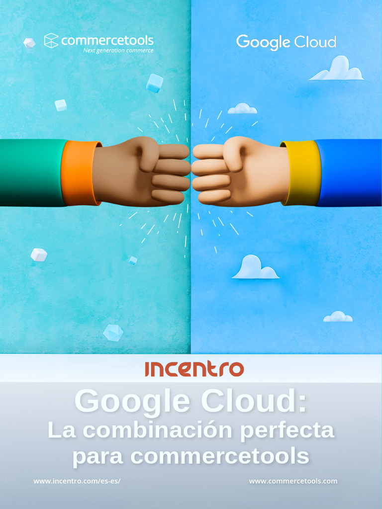 Google Cloud - La Combinacio N Perfecta para Commercetools WP ES | PDF