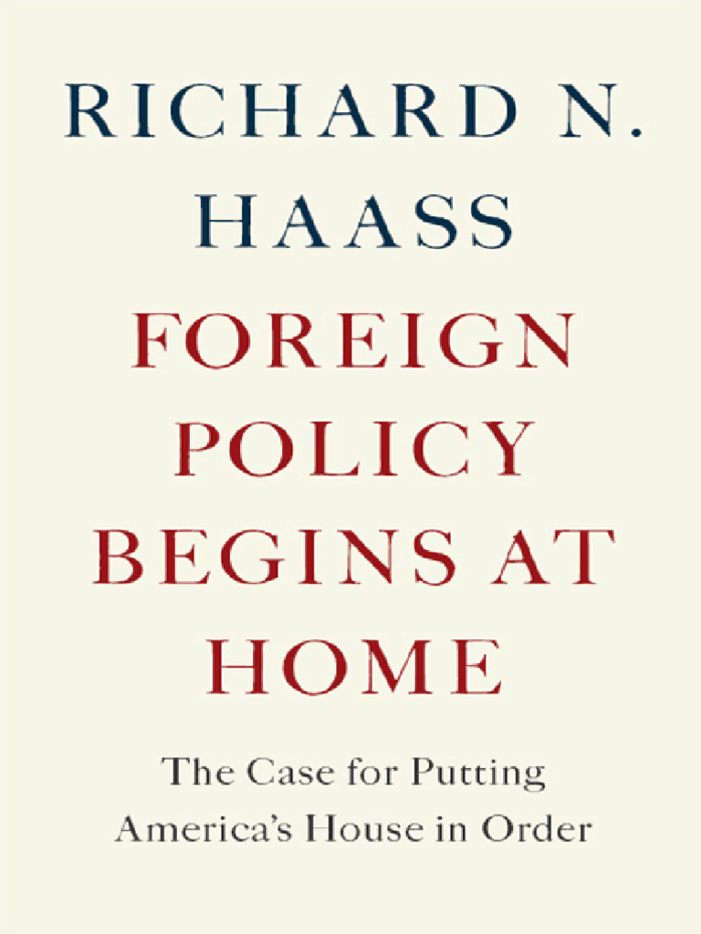 Foreign Policy Begins at Home - Richard N. Haass | PDF | The United ...