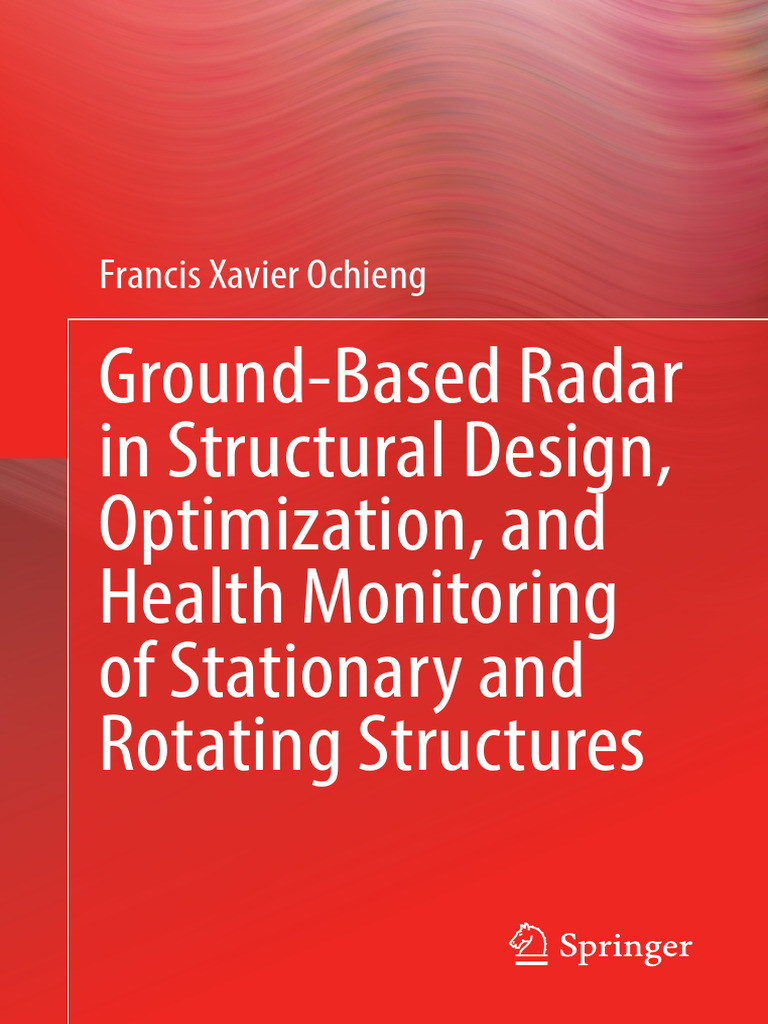 Ground Based Radar in Structural Design Optimization and Health Monitoring of Stationary and ...